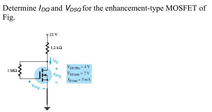 Solved Determine IDQ and VDSQ for the enhancement-type | Chegg.com