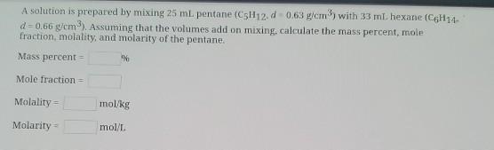 Solved A solution is prepared by mixing 25 mL pentane | Chegg.com