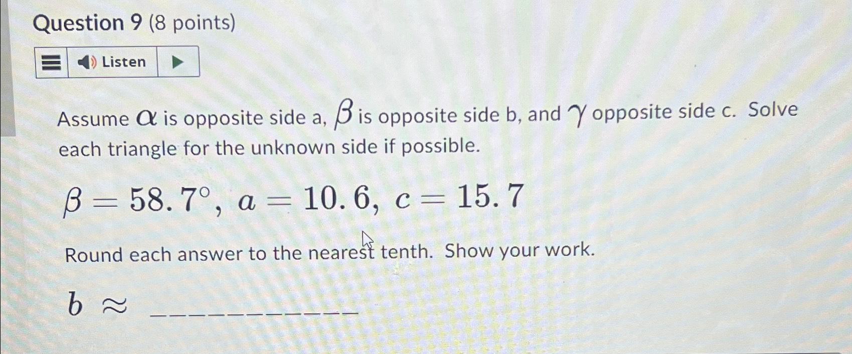 Solved Question 9 (8 ﻿points)Assume α ﻿is opposite side a, β | Chegg.com