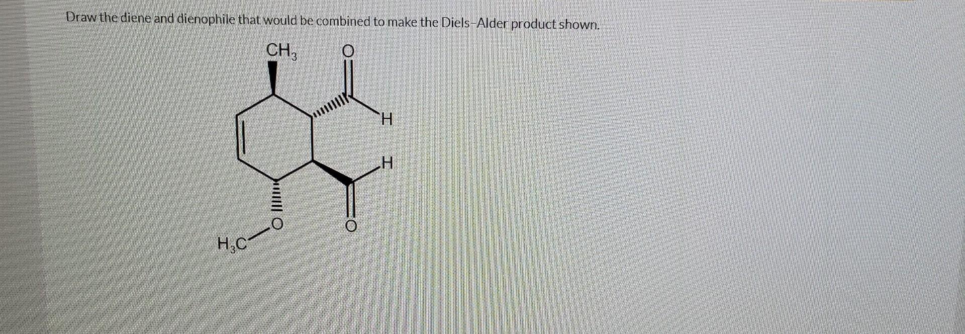 Solved Draw the diene and dienophile that would be combined | Chegg.com
