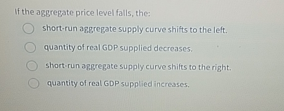 Solved If the aggregate price level falls, the:short-run | Chegg.com