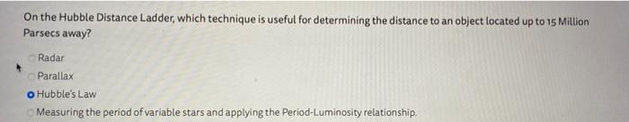 Solved On the Hubble Distance Ladder, which technique is | Chegg.com