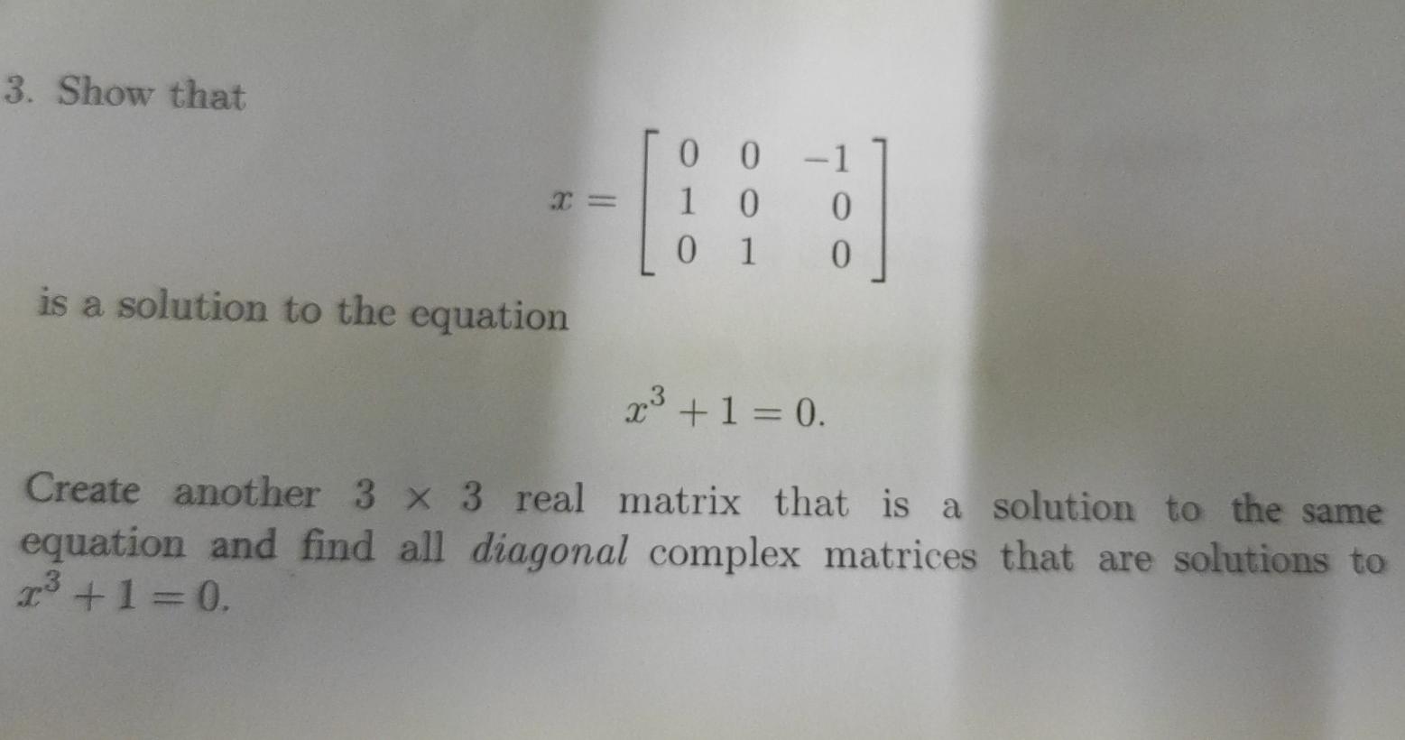 Solved 3. Show that 0 0 - 1 1 0 0 0 1 0 is a solution to the | Chegg.com
