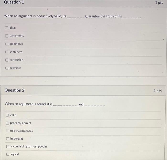 Solved 1. When an Argument is deductively valid its _ | Chegg.com