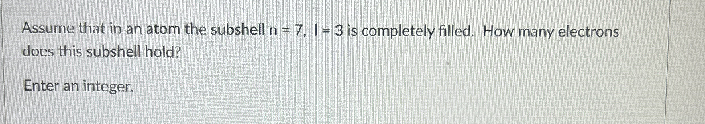 Solved Assume that in an atom the subshell n=7,1=3 ﻿is | Chegg.com