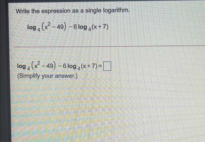 Solved Write the expression as a single logarithm. log, (x2 | Chegg.com