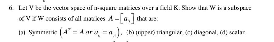 Solved Let V be the vector space of n-square matrices over a | Chegg.com