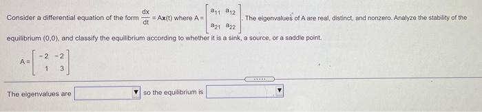 Solved Help with all! ( eigenvalues are ?both positive/have | Chegg.com