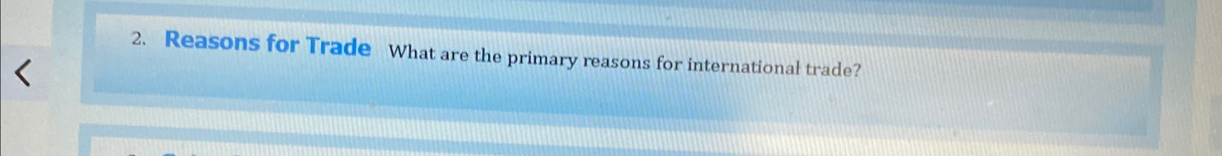 Solved Reasons for Trade What are the primary reasons for | Chegg.com