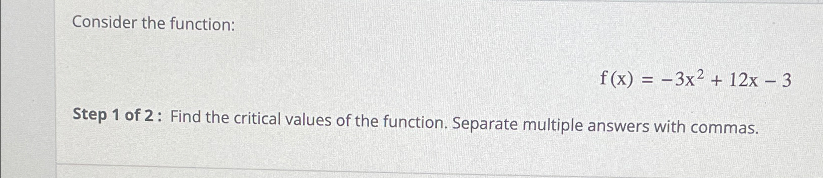 Solved Consider the function:f(x)=-3x2+12x-3Step 1 ﻿of 2: | Chegg.com