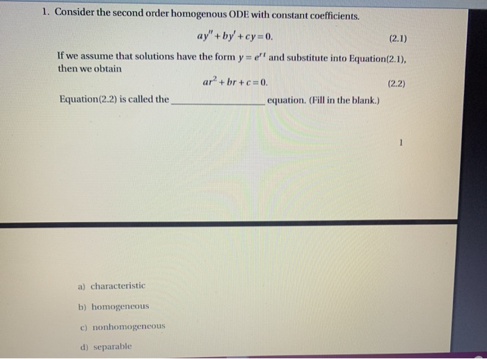 Solved 1. Consider the second order homogenous ODE with | Chegg.com