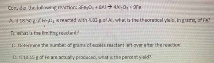 Solved Consider the following reaction: 3Fe3O4 + 8A1→ 4Al2O3 | Chegg.com
