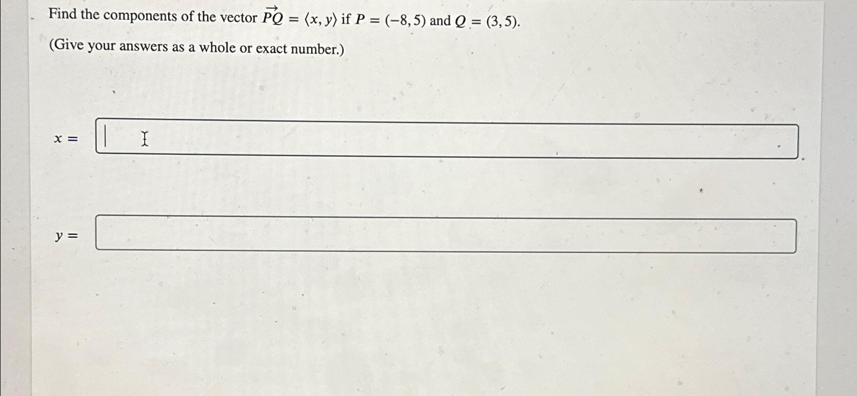 Solved Find the components of the vector vec(PQ)=(:x,y:) ﻿if | Chegg.com