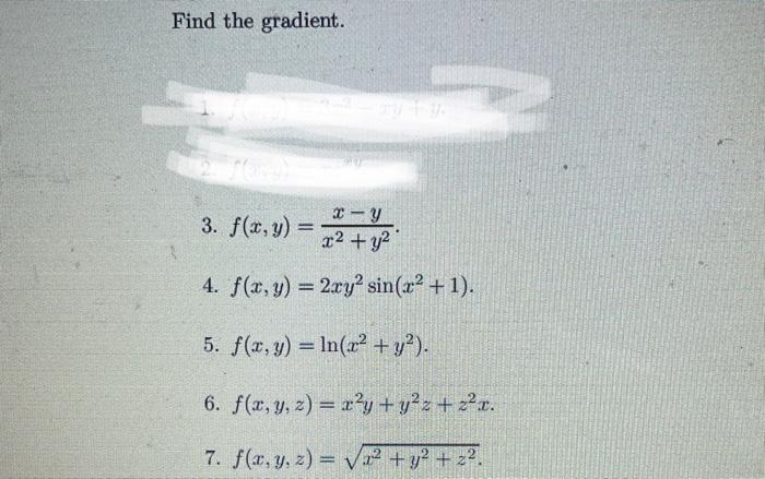 Solved Find the gradient. 3. f(x,y)=x2+y2x−y 4. | Chegg.com