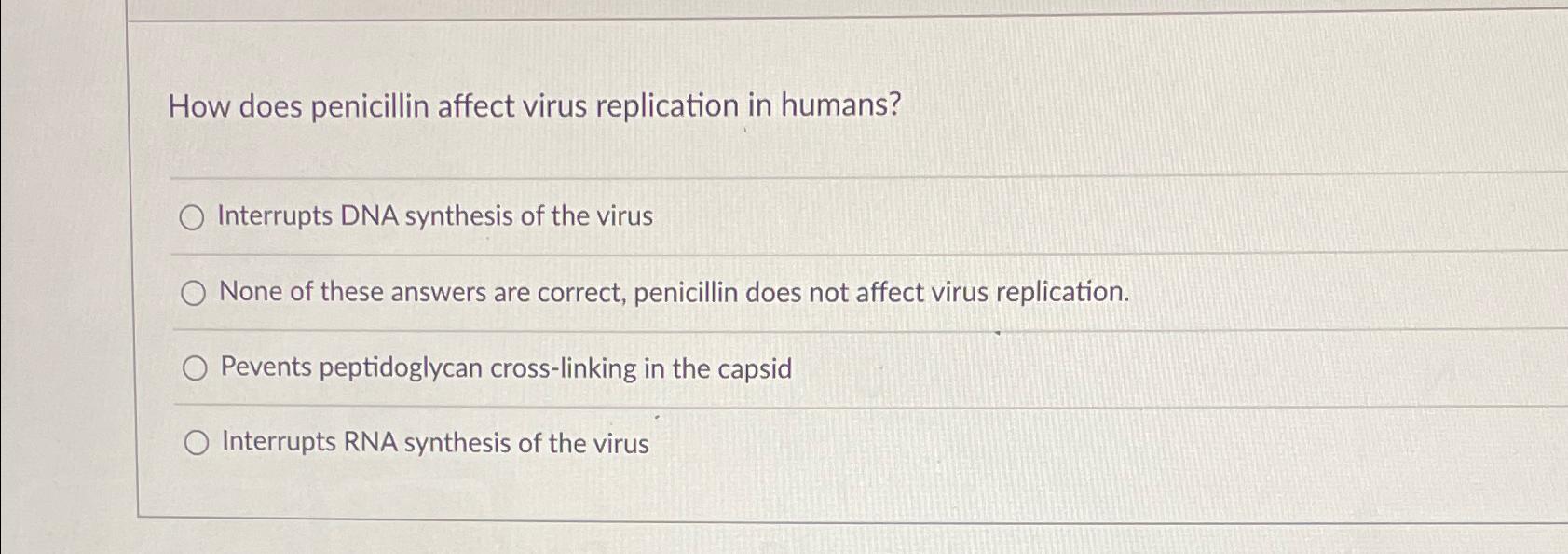 Solved How does penicillin affect virus replication in | Chegg.com