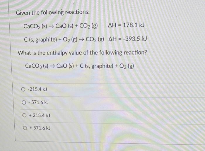 Solved Given the following reactions: CaCO3( s)→CaO(s)+CO2( | Chegg.com