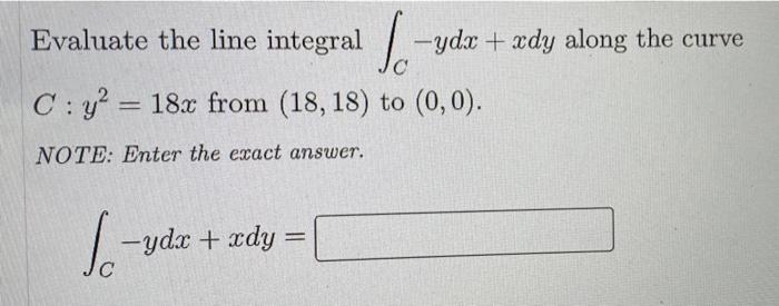 Solved Evaluate the line integral 16- -ydx + xdy along the | Chegg.com