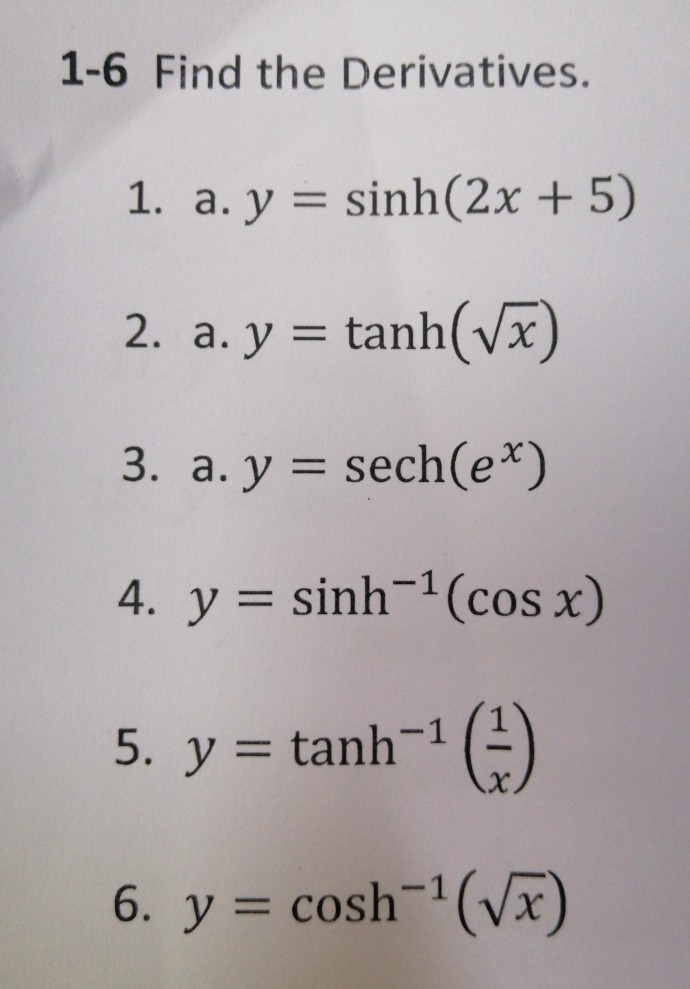 Solved 1-6 Find the Derivatives. 1. a. y = sinh(2x+5) 2. a. | Chegg.com