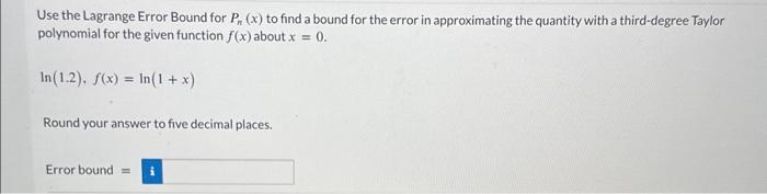 Solved Use the Lagrange Error Bound for Pn(x) to find a | Chegg.com