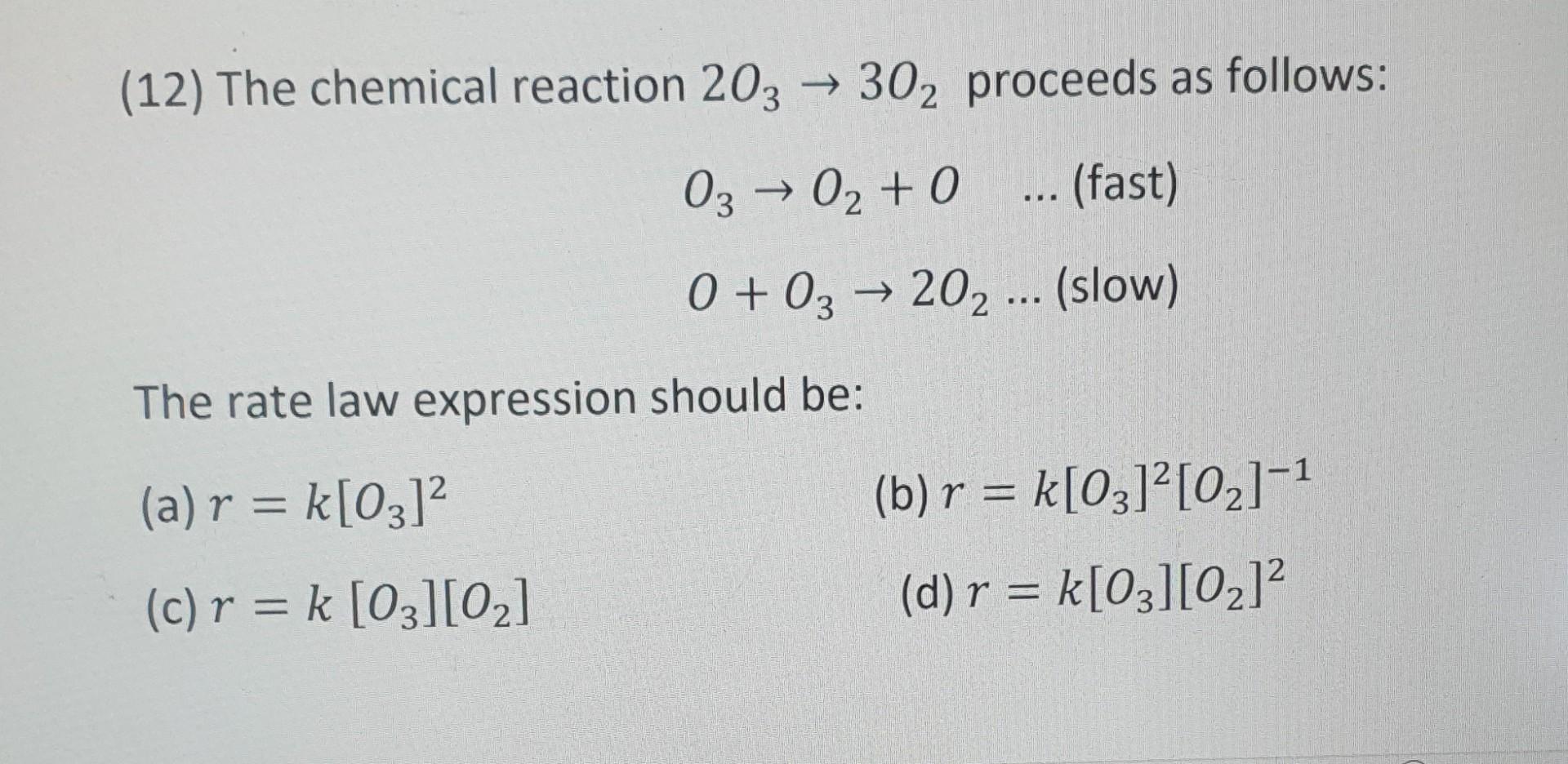 Solved (12) The chemical reaction 2O3→3O2 proceeds as | Chegg.com