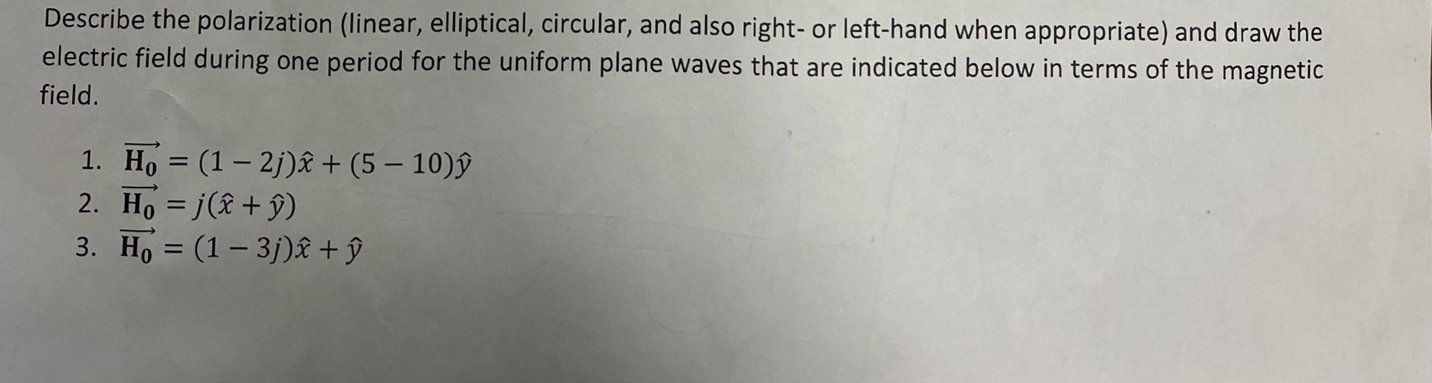 Solved Describe the polarization (linear, ﻿elliptical, | Chegg.com