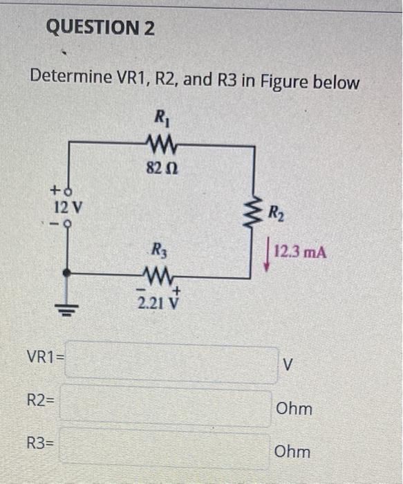 Solved QUESTION 2 Determine VR1, R2, and R3 in Figure below | Chegg.com
