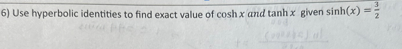 Solved Use hyperbolic identities to find exact value of | Chegg.com