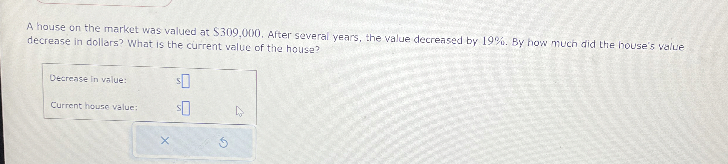 Solved A house on the market was valued at $309,000. ﻿After | Chegg.com
