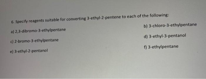 Solved 6. Specify reagents suitable for converting | Chegg.com