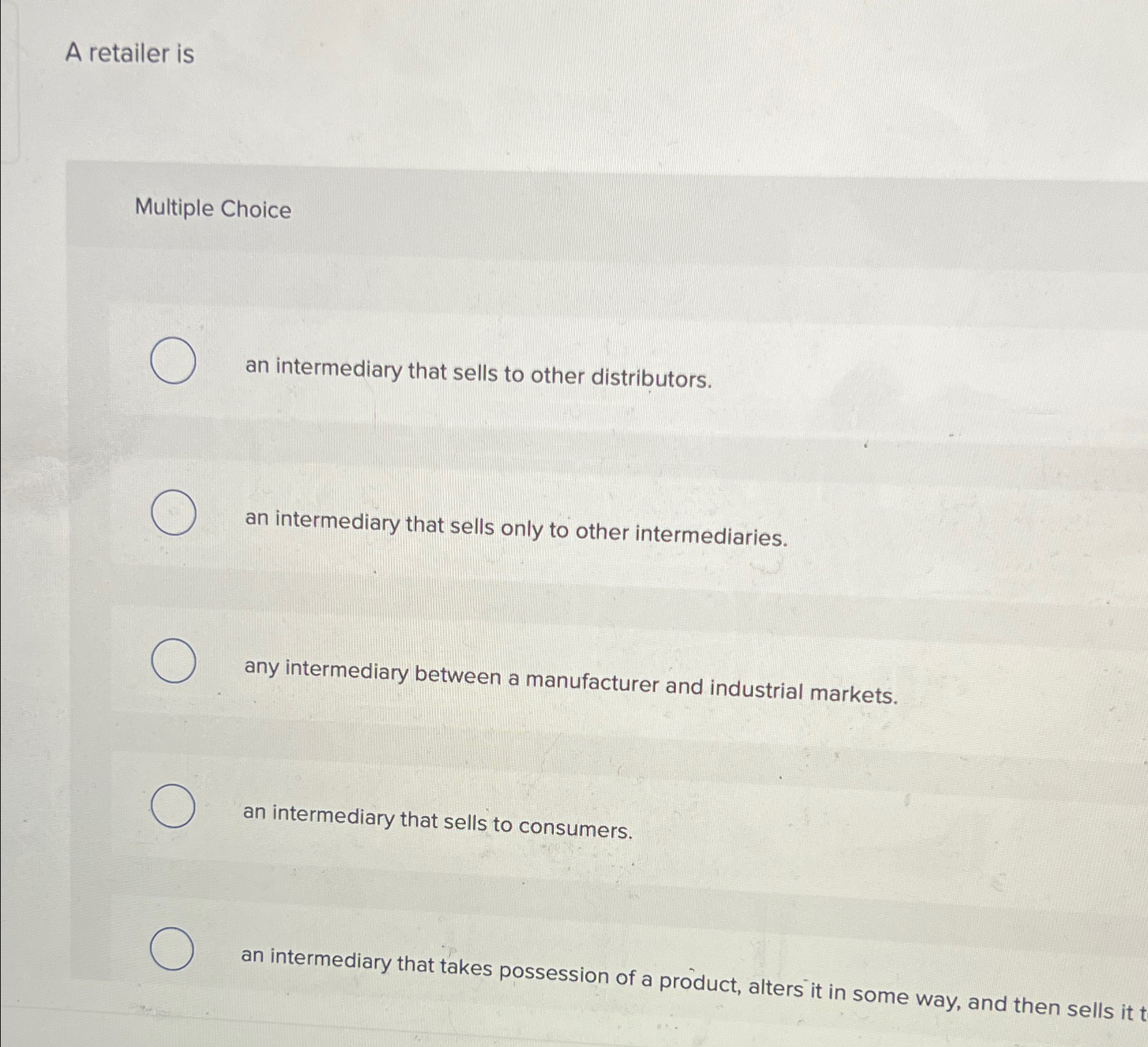 Solved A retailer isMultiple Choicean intermediary that | Chegg.com