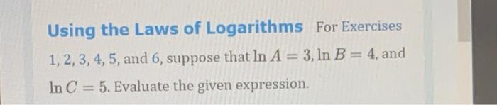 Solved Using the Laws of Logarithms For Exercises 1, 2, 3, | Chegg.com
