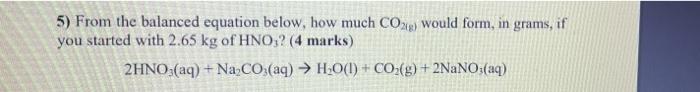 Solved 5) From the balanced equation below, how much CO2e | Chegg.com