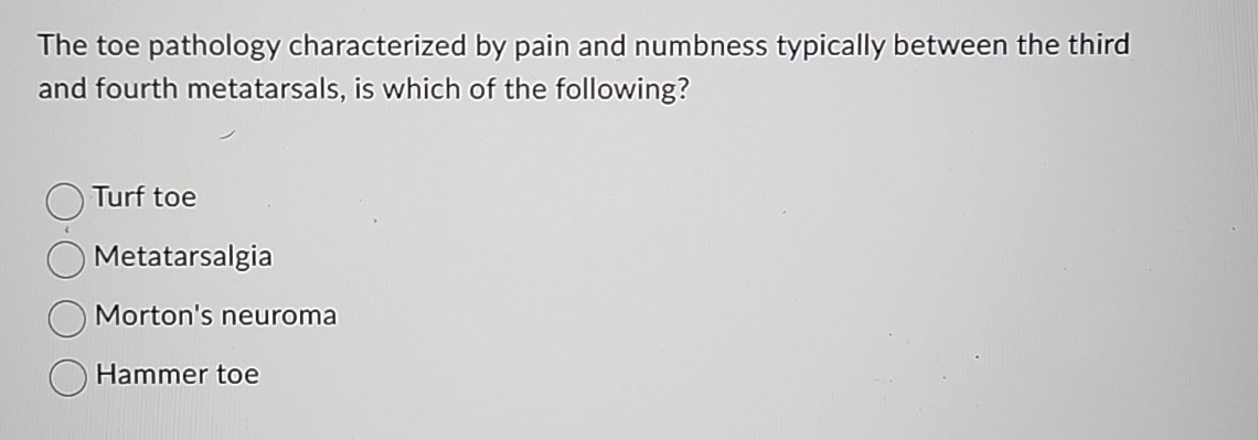 Solved The toe pathology characterized by pain and numbness | Chegg.com