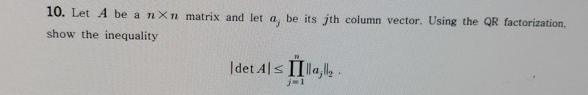 Solved 10. Let A be a nxn matrix and let a, be its jth | Chegg.com