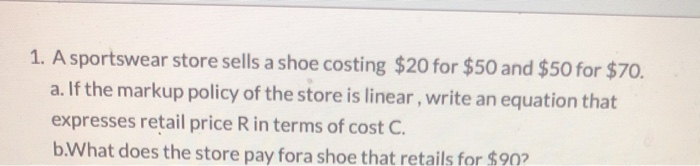 Solved 1. A sportswear store sells a shoe costing $20 for | Chegg.com