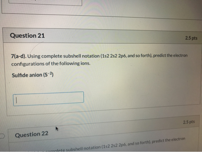 Solved Question 21 2.5 pts 7(a-d). Using complete subshell | Chegg.com