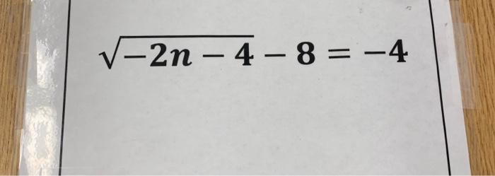 Solved -2n – 4-8= -4 - = | Chegg.com