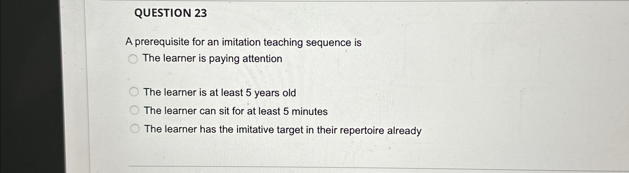 Solved QUESTION 23A prerequisite for an imitation teaching | Chegg.com