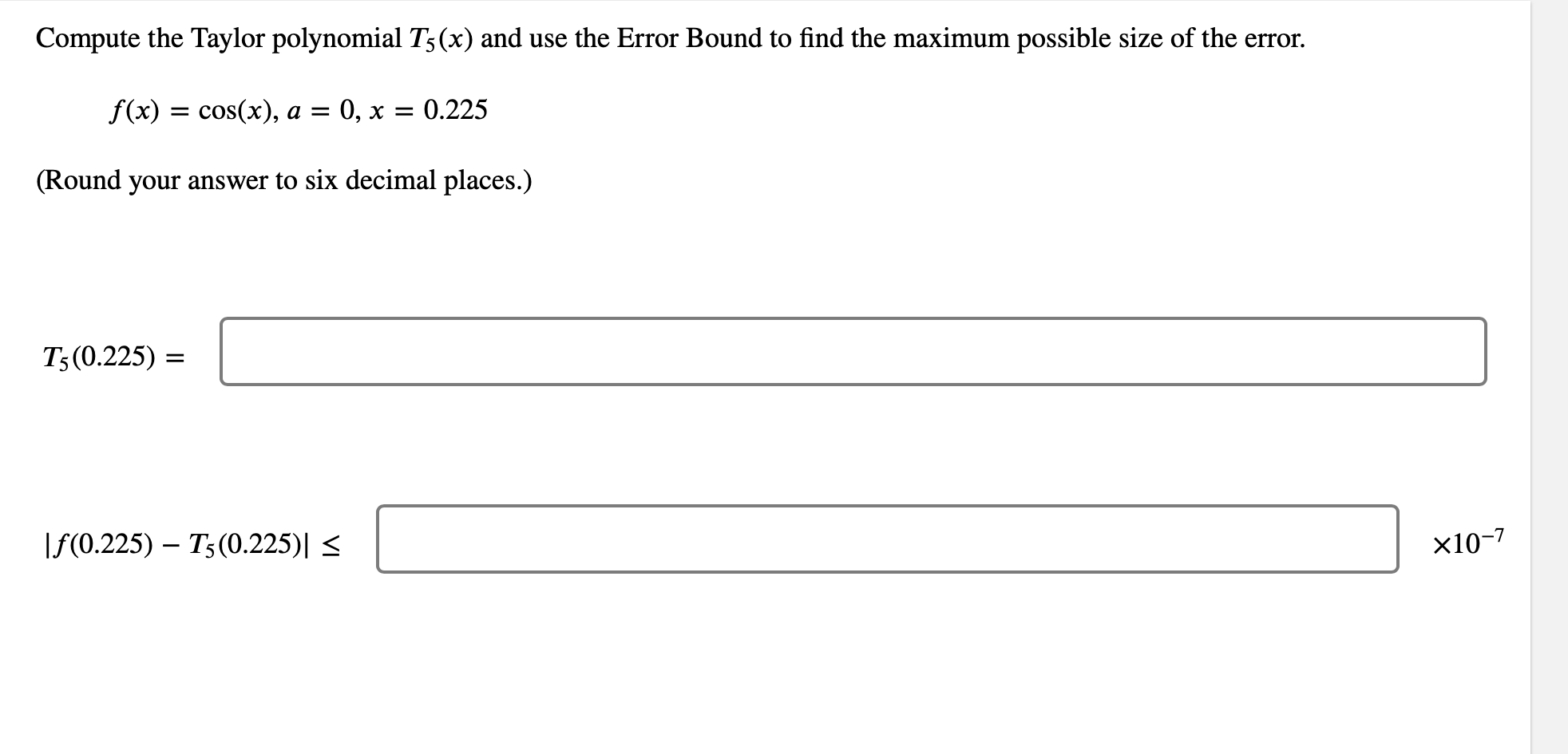 Solved Compute the Taylor polynomial T5(x) ﻿and use the | Chegg.com