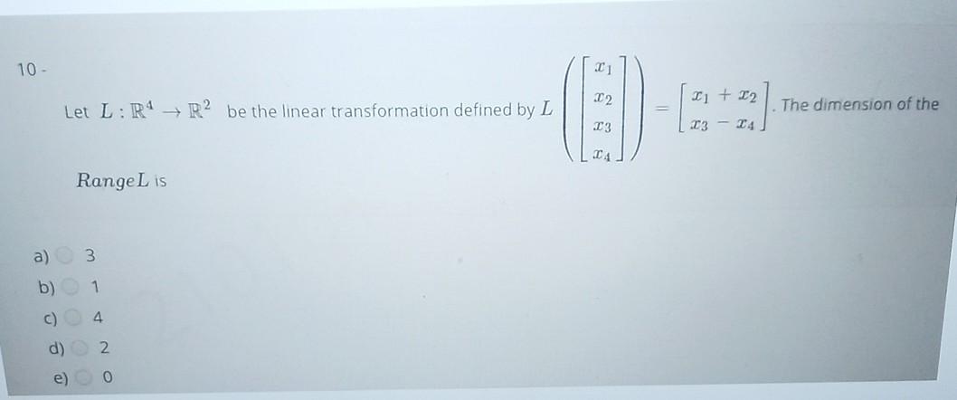 Solved 10. Let L:R4→R2 be the linear transformation defined | Chegg.com