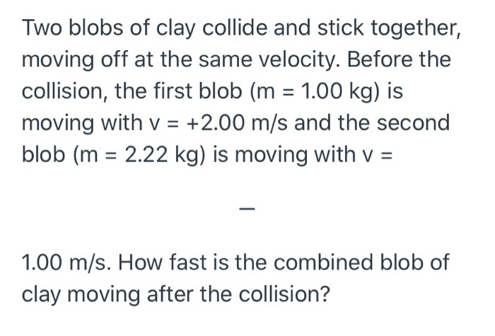Solved Two blobs of clay collide and stick together, moving | Chegg.com
