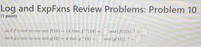 Solved Log and ExpFxns Review Problems: Problem 10 (1 point) | Chegg.com