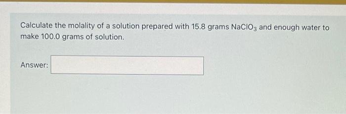 Solved Calculate the molality of a solution prepared with | Chegg.com