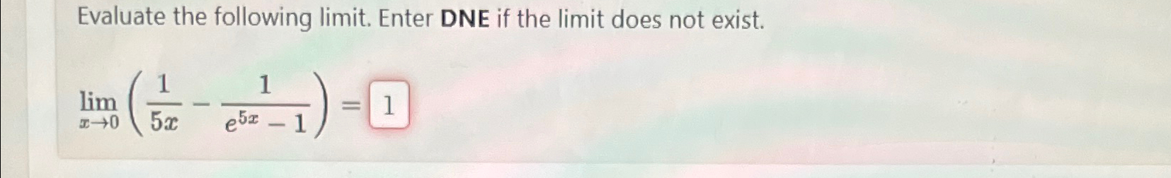 Solved Evaluate the following limit. ﻿Enter DNE if the limit | Chegg.com
