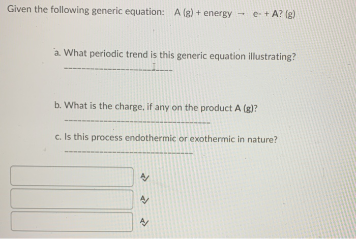 Solved Given the following generic equation: A (g) + energy | Chegg.com
