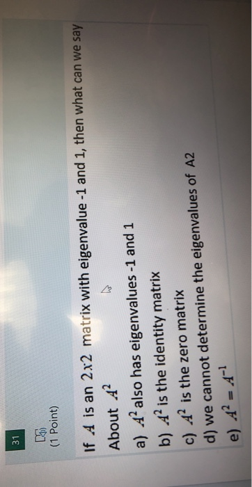 Solved 31 (1 Point) If A is an 2x2 matrix with eigenvalue -1 | Chegg.com