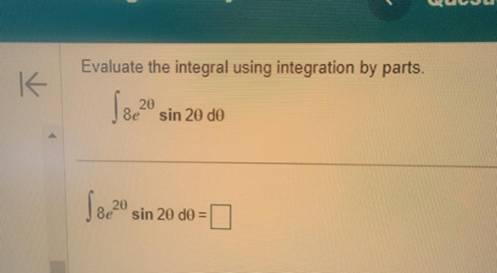 Solved Evaluate the integral using integration by | Chegg.com