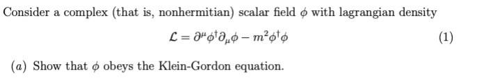 Solved Consider a complex (that is, nonhermitian) scalar | Chegg.com