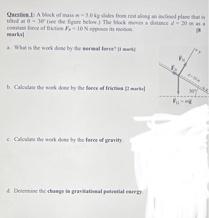 Solved Question 1: A block of mass m=5.0 kg slides from rest | Chegg.com