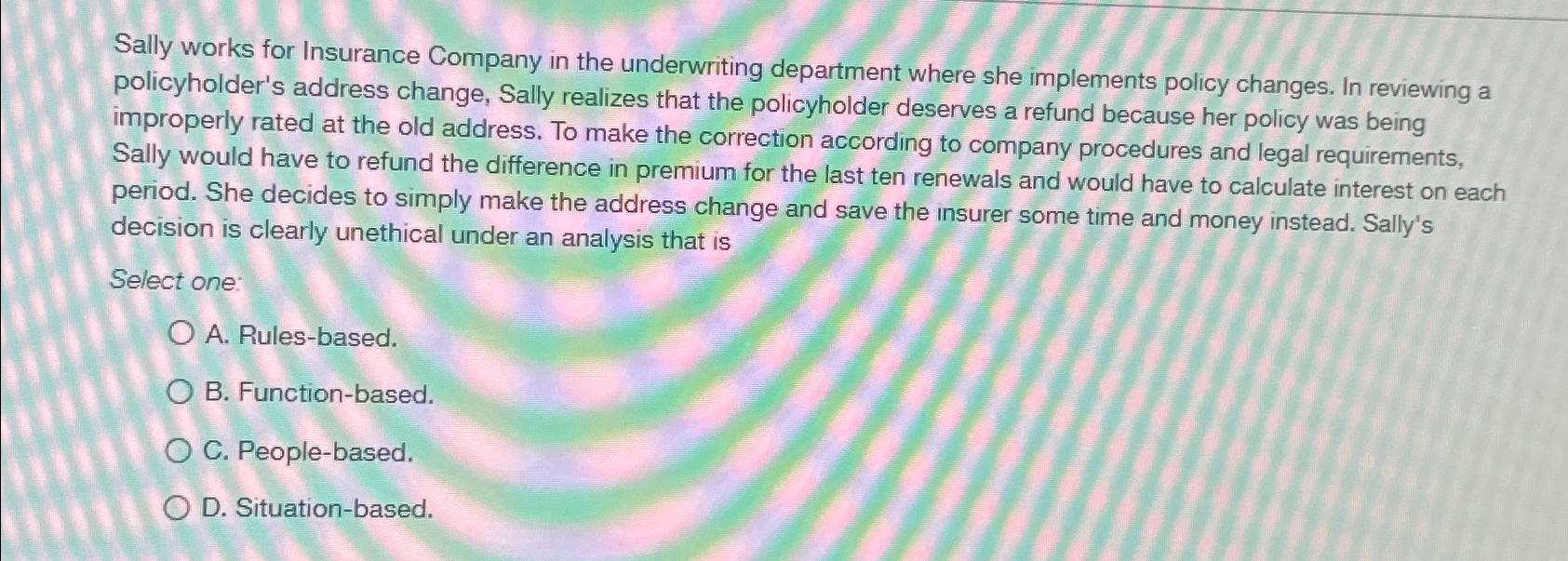 Solved Sally works for Insurance Company in the underwriting | Chegg.com